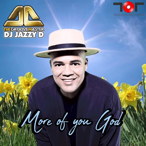 More of you God, DJ Jazzy D The GrooveMaster - Qobuz