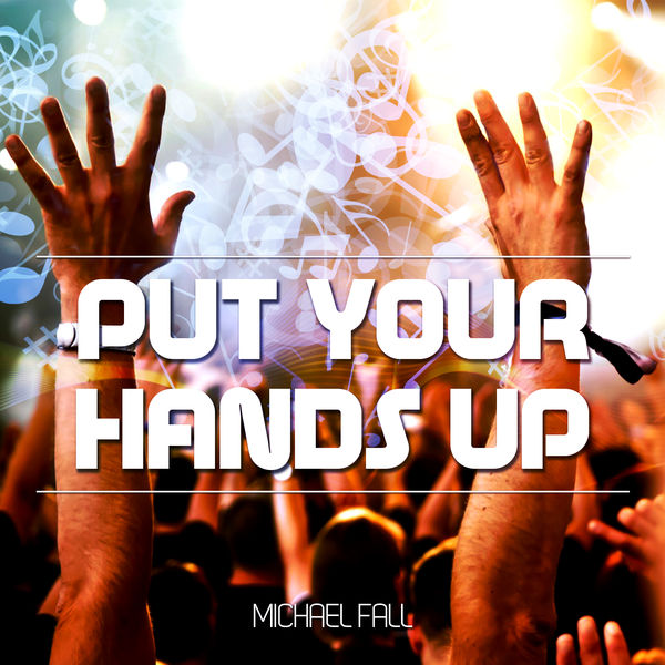 Put Your Hand Up - EP, Michael Fall - Qobuz