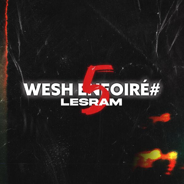 Wesh Enfoiré #5, Lesram - Qobuz