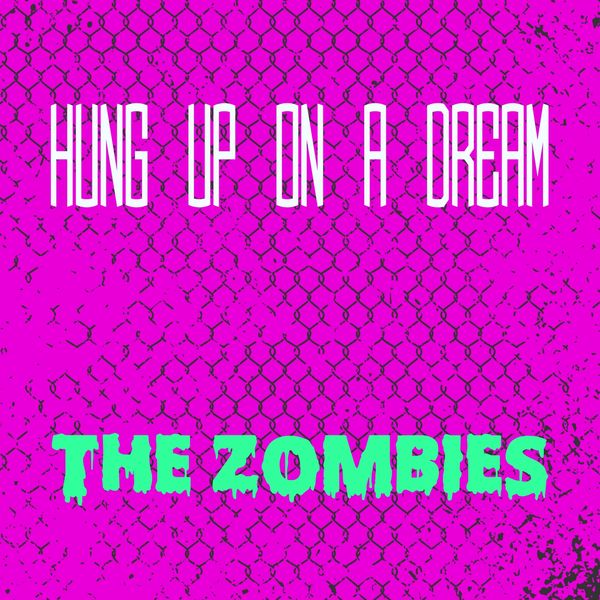 Hung up on a Dream, The Zombies - Qobuz