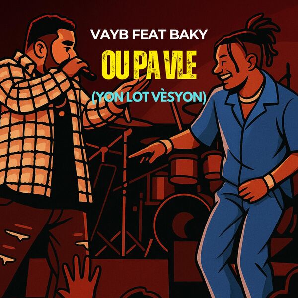 Vayb - ou pa vle (yon lot vèsyon) (feat. Baky), Yon lot Vèsyon - Qobuz