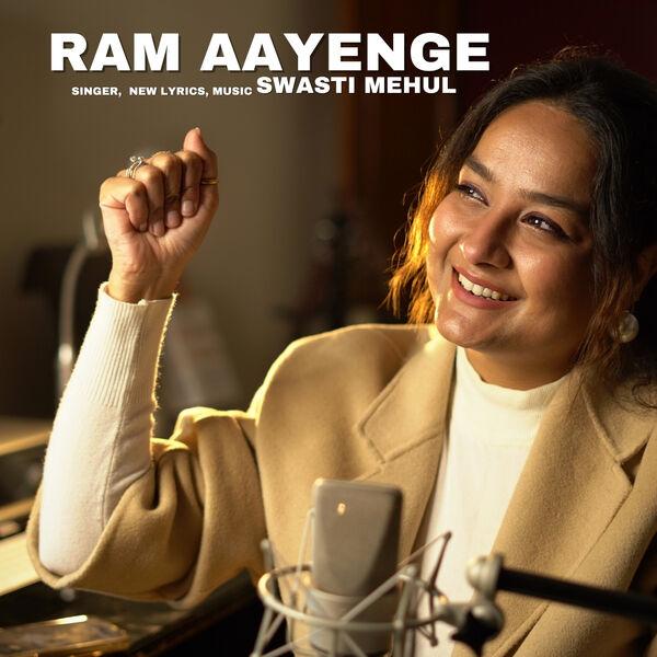 Ram Aayenge, Swasti Mehul - Qobuz