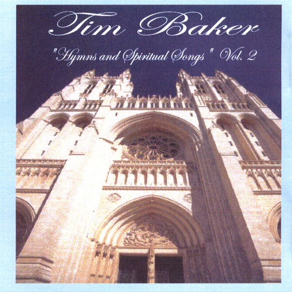 Hymns And Spiritual Songs Vol 2, Tim Baker - Qobuz