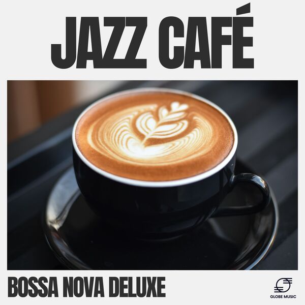 Jazz Café, Bossa Nova Deluxe - Qobuz