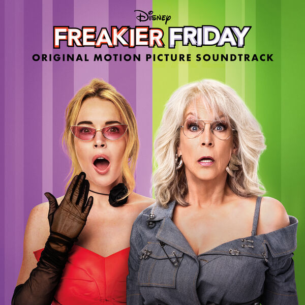 Freakier Friday (Original Motion Picture Soundtrack), Disney - Qobuz