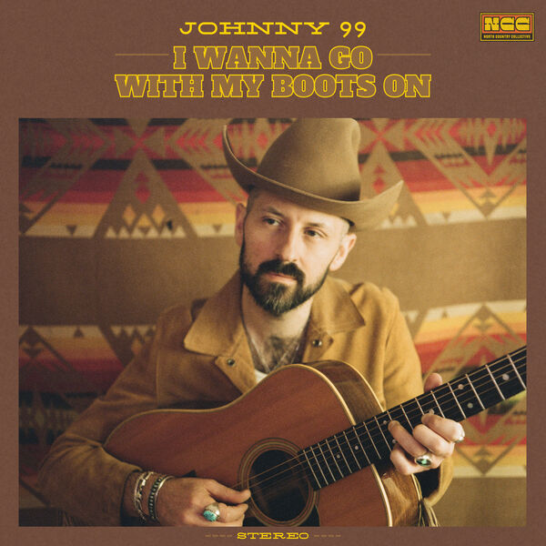 I Wanna Go With My Boots On, Johnny 99 - Qobuz