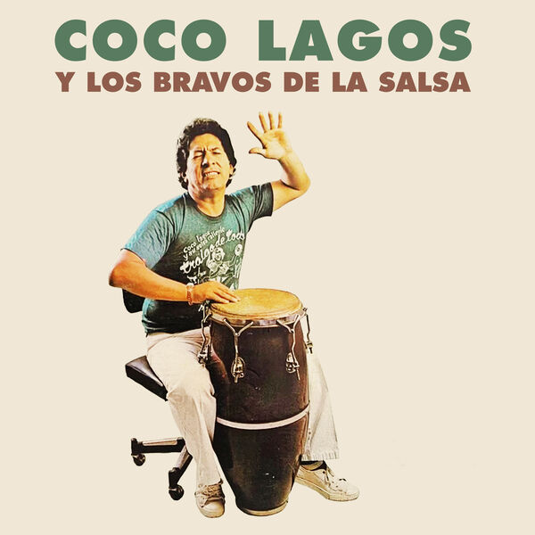 Coco Lagos y Los Bravos de la Salsa, Coco Lagos - Qobuz