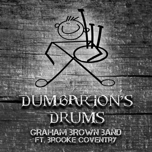 Dumbarton's Drums, Graham Brown Band - Qobuz
