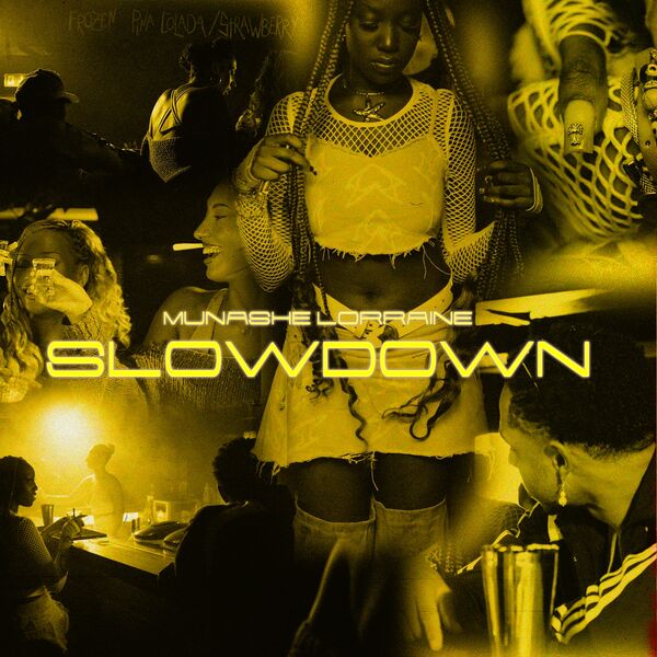 Slow Down, Munashe Lorraine - Qobuz