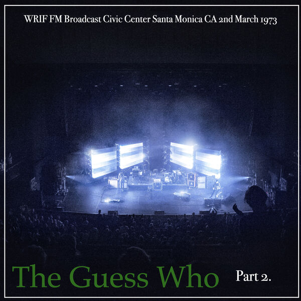 The Guess Who - WRIF FM Broadcast Civic Center Santa Monica CA 2nd ...
