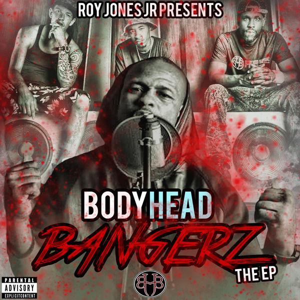Roy Jones Jr. Presents Body Head Bangerz - EP, Body Head Bangerz - Qobuz
