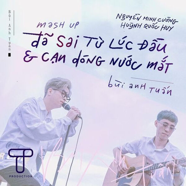 Đã sai từ lúc đầu / Cạn dòng nước mắt (Mashup), Bui Anh Tuan - Qobuz
