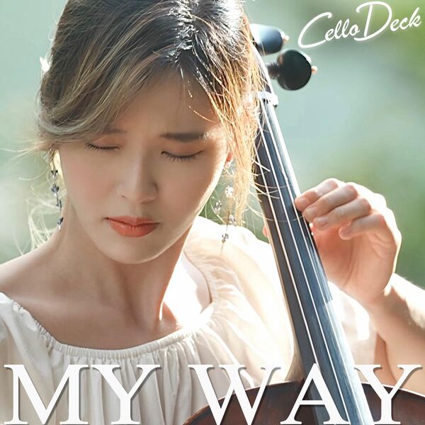 My Way, CelloDeck Yoonkyung Cho - Qobuz