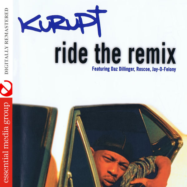 Ride the Remix (Digitally Remastered), Kurupt - Qobuz
