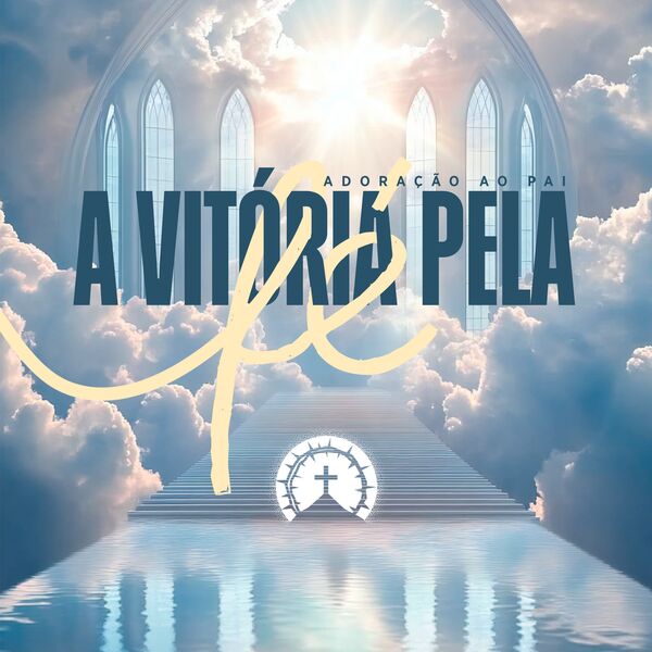 A Vitória Pela Fé, Adoração ao Pai - Qobuz