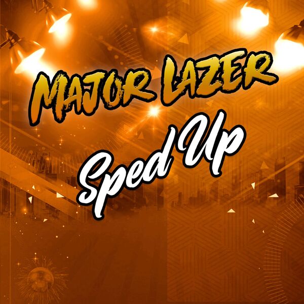 Major Lazer Sped Up, Vol. 2, Major Lazer - Qobuz