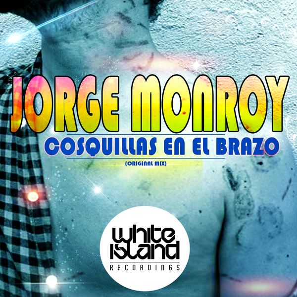 Cosquillas en el brazo (Original Mix), Jorge Monroy - Qobuz