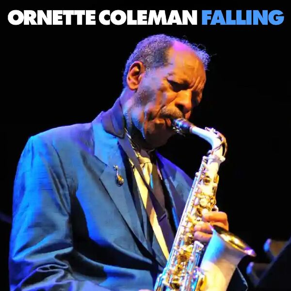 Falling, Ornette Coleman - Qobuz