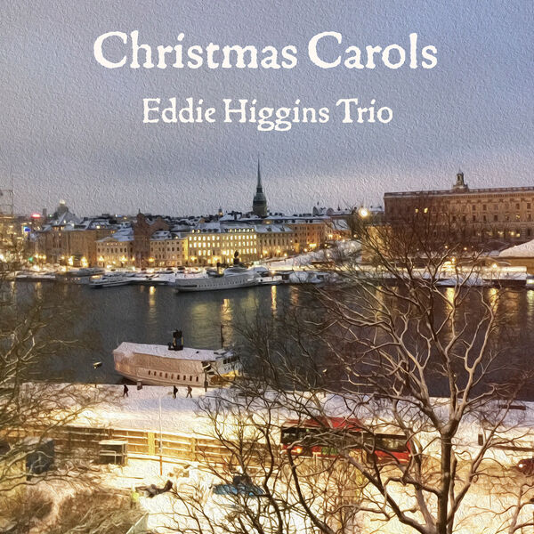 Christmas Carols, Eddie Higgins Trio - Qobuz