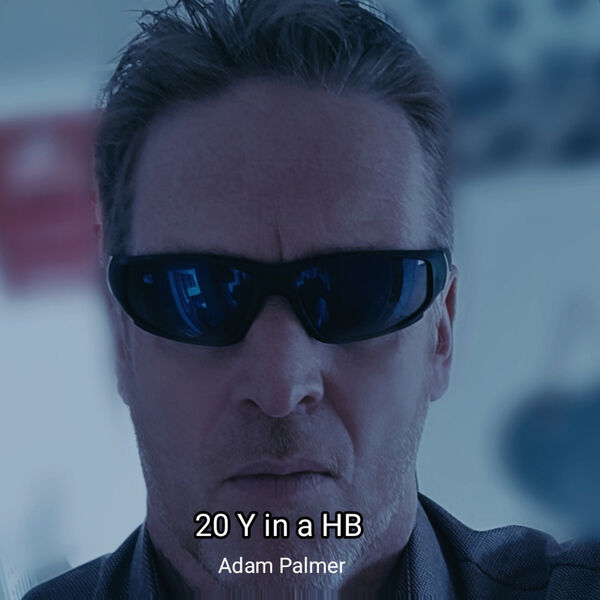 20 Y in a HB, Adam Palmer - Qobuz
