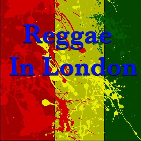 Reggae In London, Various Artists - Qobuz