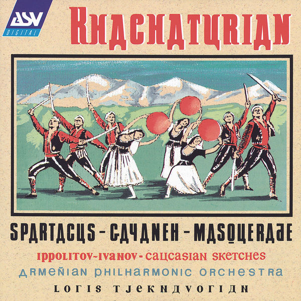 Khachaturian: Spartacus, Gayaneh, Masquerade / Ippolitov-Ivanov ...