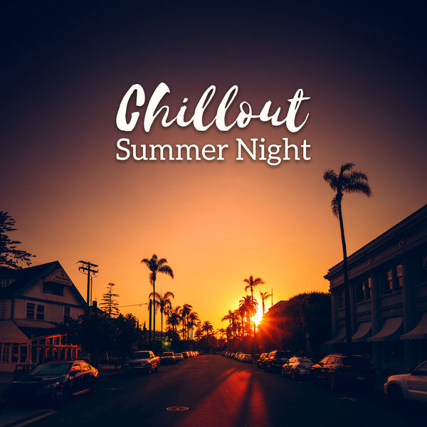Chillout Summer Night – Relax & Chill, Party Hits 2017, Summertime, Chill Out Music, Lounge ...