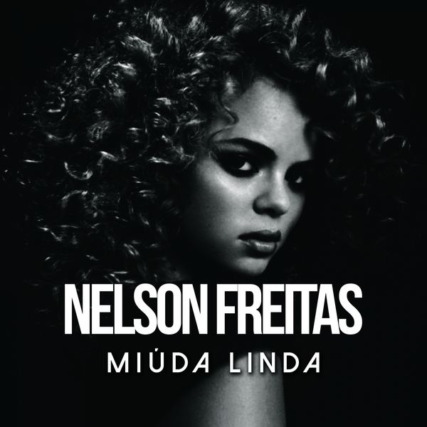 Miúda Linda | Nelson Freitas – Télécharger et écouter l'album