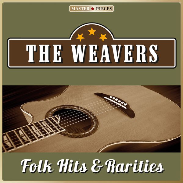 Masterpieces presents The Weavers - Folk Hits & Rarities (10 Folk ...