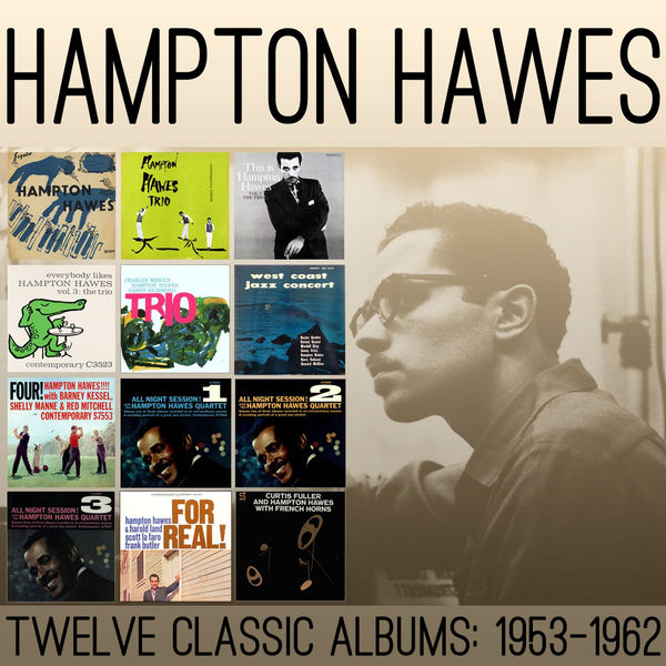 Twelve Classic Albums: 1953-1962, Hampton Hawes - Qobuz