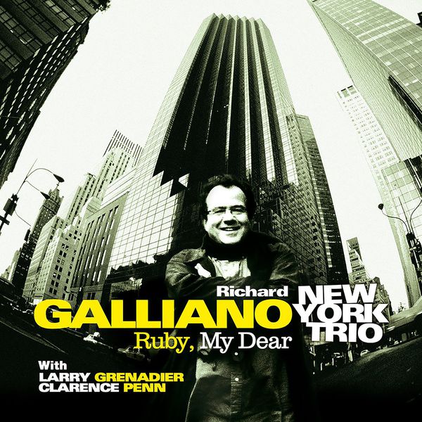 Ruby My Dear, Richard Galliano New York Trio - Qobuz