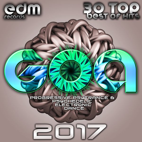 Album Goa 2017 - 30 Top Best Of Hits Progressive Psytrance ...