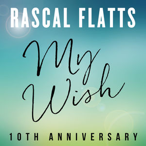 My Wish | Rascal Flatts – Download and listen to the album