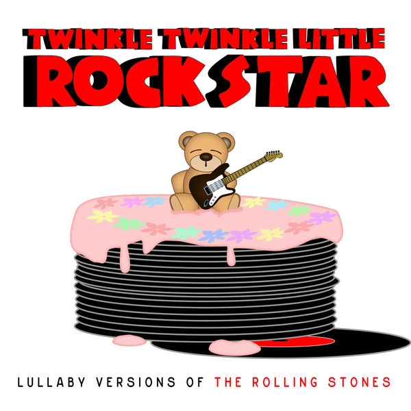 Lullaby Versions of The Rolling Stones, Twinkle Twinkle Little Rock ...