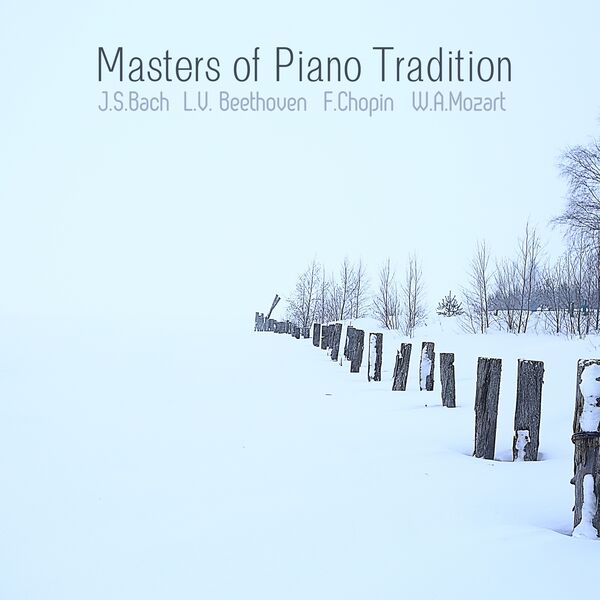 Masters of Piano Tradition: Bach, Beethoven, Chopin, Mozart, Costantino ...