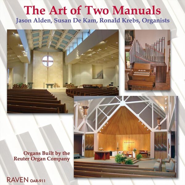 The Art of Two Manuals: Jason Alden, Susan De Kam, Ronald Krebs ...