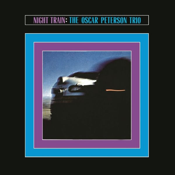 Night Train, Oscar Peterson - Qobuz