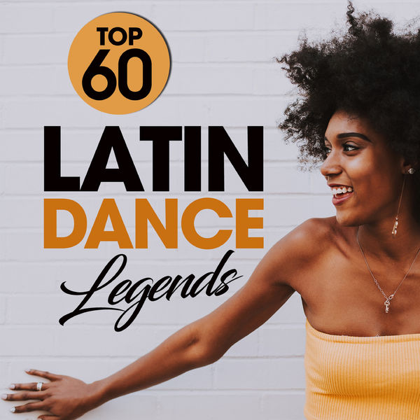 Top 60 Latin Dance Legends, Various Artists - Qobuz