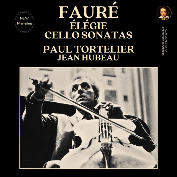 Fauré: Élégie & Cello Sonatas by Paul Tortelier (2024 Remastered ...