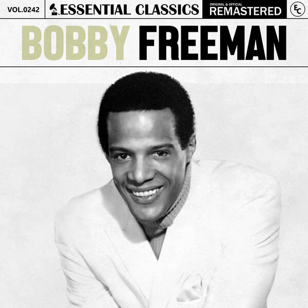 Essential Classics, Vol. 242: Bobby Freeman, Bobby Freeman - Qobuz