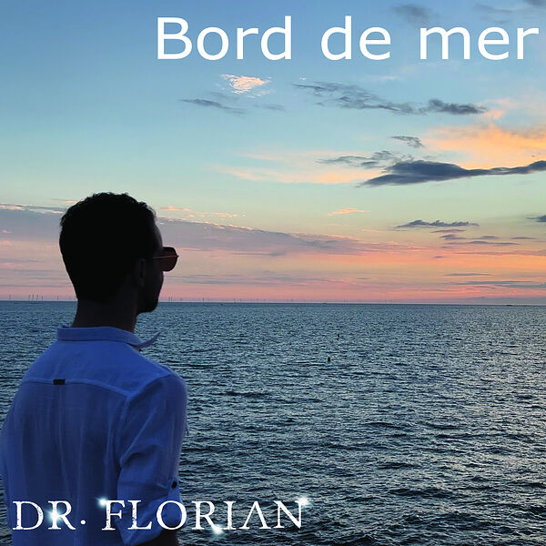 BORD DE MER, Dr. Florian - Qobuz
