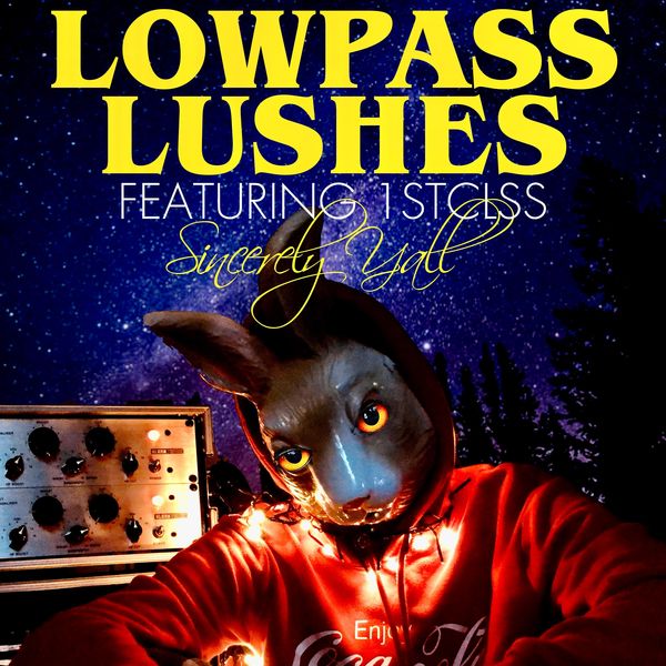 Sincerely Yall, Lowpass Lushes - Qobuz