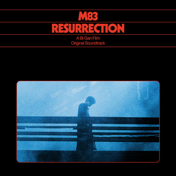Resurrection (Original Soundtrack), M83 - Qobuz