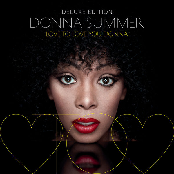 Love To Love You Donna (Deluxe Edition), Donna Summer - Qobuz