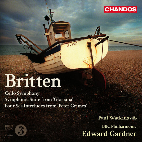 Britten: Cello Symphony, Symphonic Suite from Gloriana & Four Sea Interludes from Peter Grimes ...