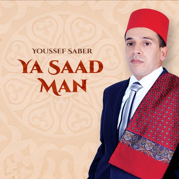 Ya Saad Man (Inshad), Youssef Saber - Qobuz
