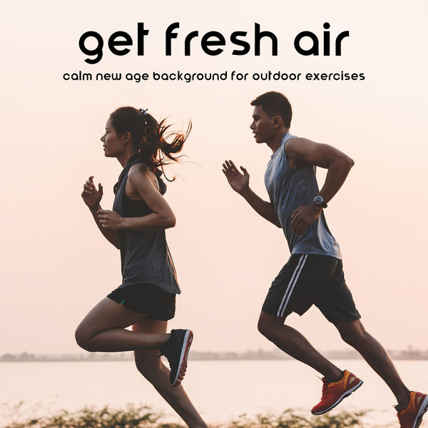 Album Get Fresh Air: Calm New Age Background for Outdoor Exercises ...