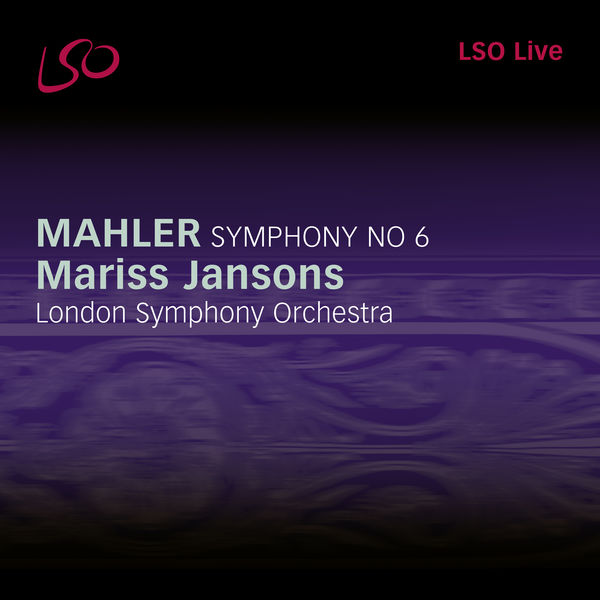 Mahler: Symphony No. 6, London Symphony Orchestra - Qobuz