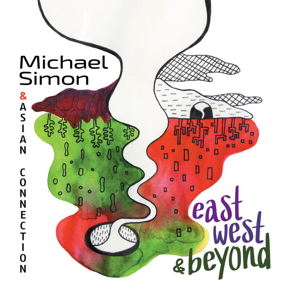 East West & Beyond, Michael Simon & Asian Connection - Qobuz