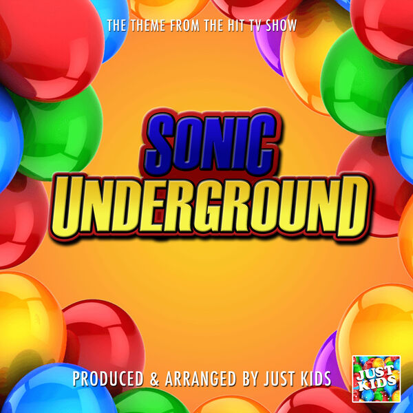 Sonic Underground Main Theme (From "Sonic Underground"), Just Kids - Qobuz